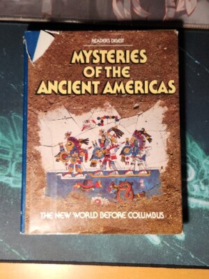 Mysteries Of The Ancient Americas 1986 Readers Digest New World Before ...