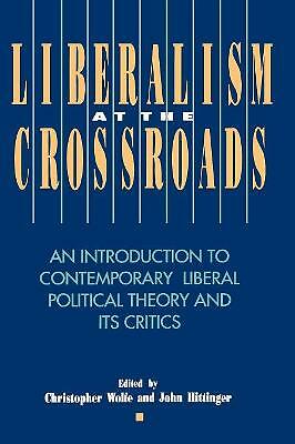 Liberalism at the Crossroads: An Introduction to Contemporary Liberal ...