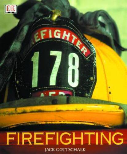 Firefighting - Hardcover By Gottschalk, Jack - GOOD 9780789489098| eBay