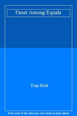 Faust Among Equals By Tom Holt. 9781857231977 | eBay