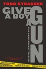 Give a Boy a Gun: 20th Anniversary Edition - Paperback By Strasser ...