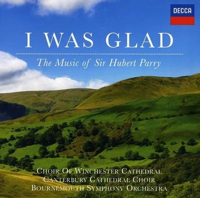 Parry: I Was Glad, The Music of Sir Hubert Parry - CD JSVG The Cheap ...