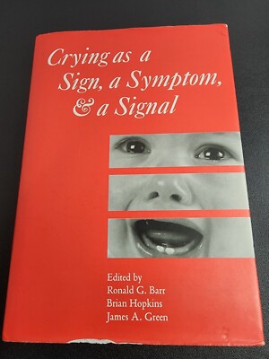 Crying As a Sign, a Symptom, and a Signal : Clinical, Emotional and ...