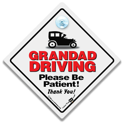 Grandad Driving Car Sign, Elderly Driver Please Be Patient Baby On ...