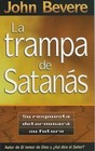La Trampa de Satanas = The Bait of Satan by Bevere, John 9781616380540 ...