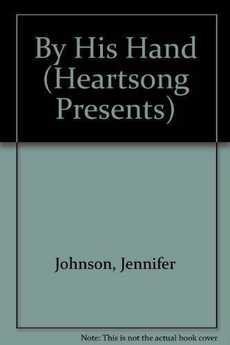 By His Hand (Oklahoma Weddings, Book 3) (Heartsong Presents 725) - GOOD ...