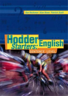 Hodder English Starters: Sentence Level, Howe, Alan & Scott, Patrick ...