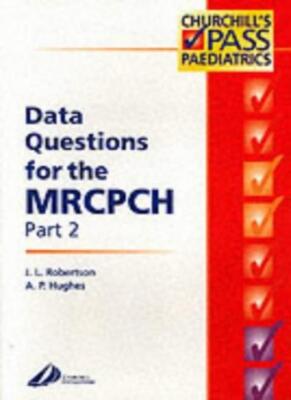 Data Questions for the MRCPCH Part 2, 1e (MRCPCH Study Guides) B ...