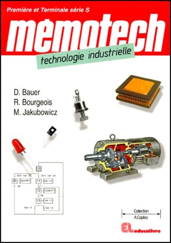 Memotech technologie industrielle. 1re et terminale S Denis Bauer Rene ...