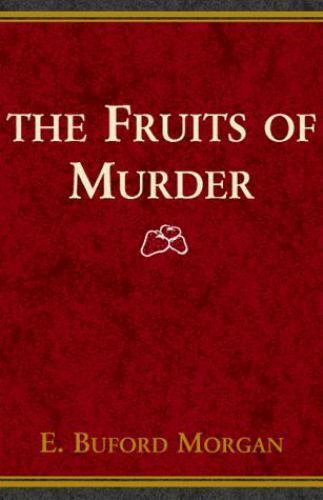 Fruits of Murder by E. Buford Morgan (1999, Trade Paperback) for sale ...