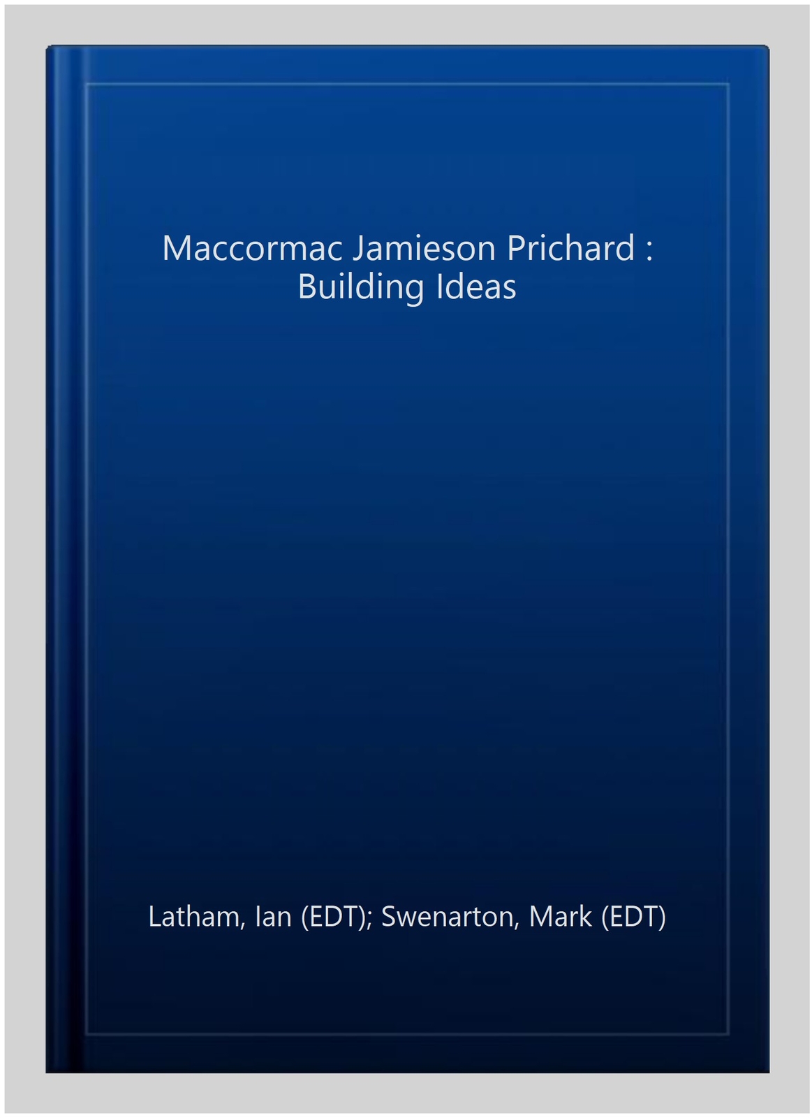 Maccormac Jamieson Prichard : Building Ideas, Hardcover by Latham, Ian ...