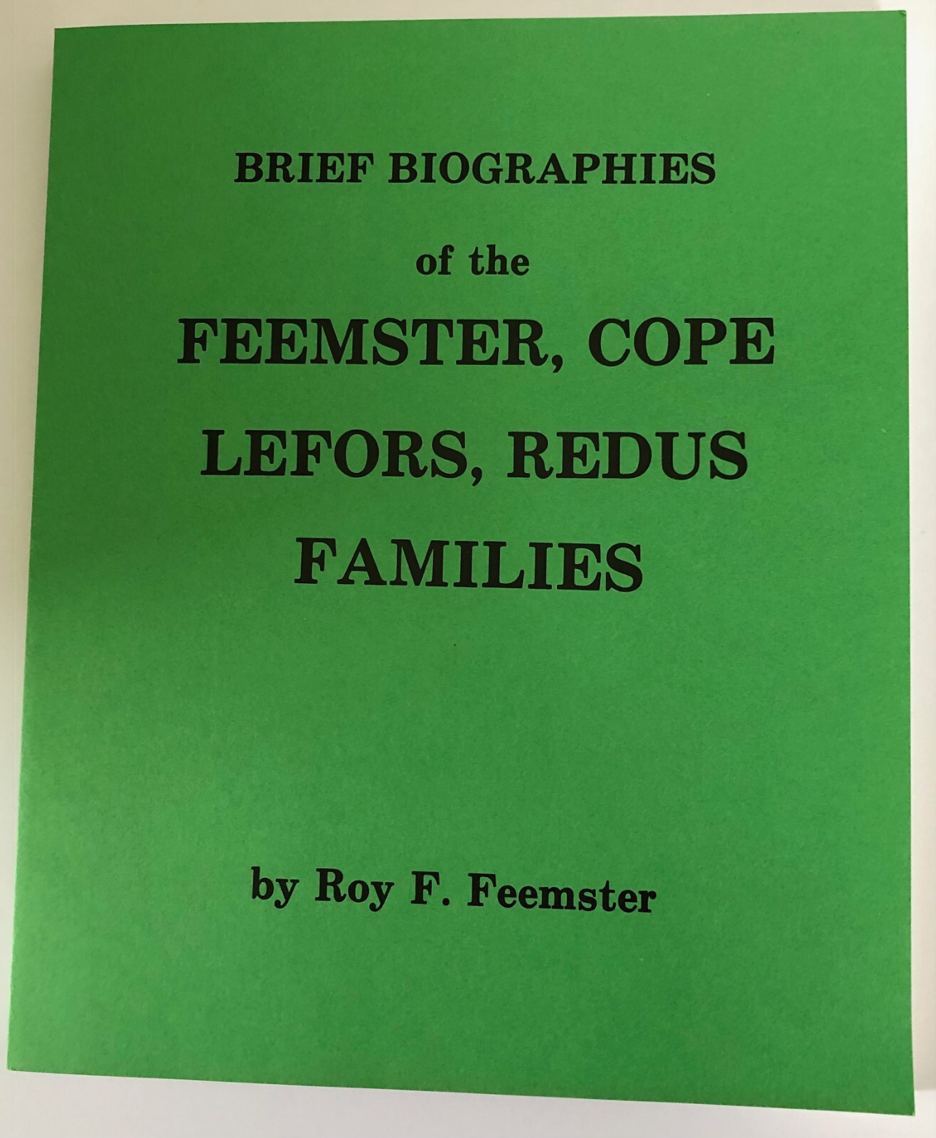 Brief Biographies of the Feemster, Cope, Lefors, Redus Families - Roy ...
