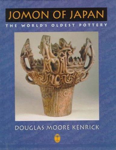 Jomon of Japan : The World's Oldest Pottery by Douglas M. Kenrick (1995, Hardcover) for sale ...