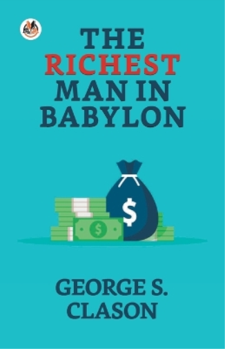George S. Clason Michael Rowe The Richest Man in Babylon (Paperback ...