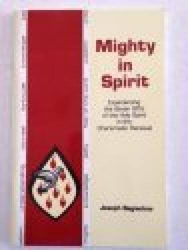 Mighty in spirit: Experiencing the seven gifts of the Holy Spirit in ...