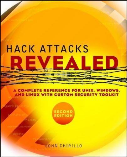 Hack Attacks Revealed : A Complete Reference for UNIX, Windows, and ...