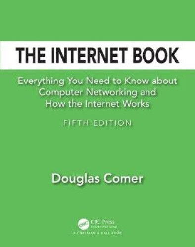 The Internet Book: Everything You Need to Know about Computer ...