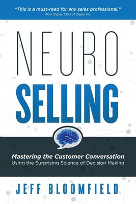 NeuroSelling: Mastering the Customer Conversation Using the Surprising ...