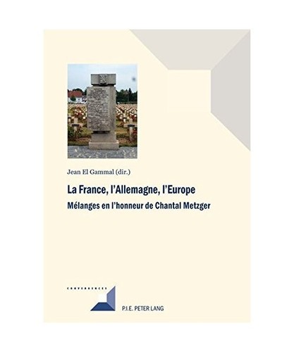 La France, l'Allemagne, l'Europe: Mélanges en l'honneur de Chantal Metzger 2807601960 | eBay