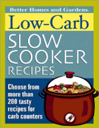 Low-Carb Slow Cooker Recipes by Alice Lesch Kelly: Used 9780696218958| eBay