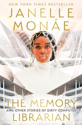 The Memory Librarian: And Other Stories of Dirty Computer - hardcover ...