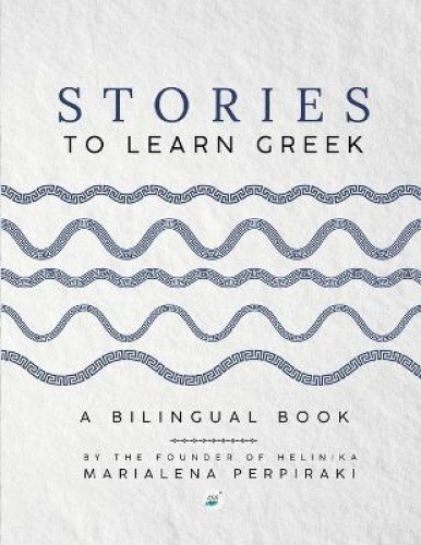Stories to Learn Greek: A Bilingual Book by Perpiraki, Marialena ...