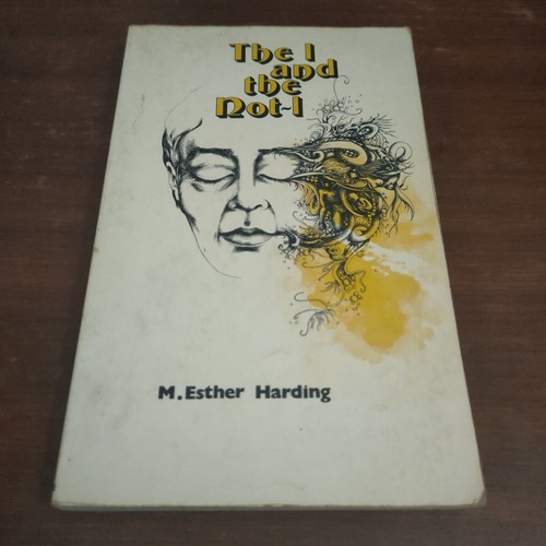 I and the Not-I: A Study in the Development of Consciousness Esther ...