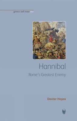 Hannibal : Rome's Greatest Enemy, Paperback by Hoyos, Dexter, Brand New ...