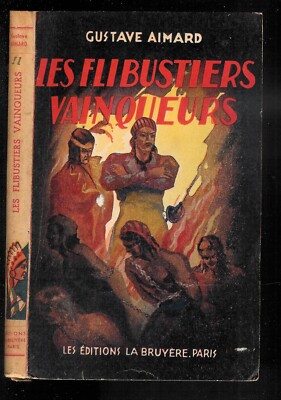 Gustave Aimard : Les flibustiers vainqueurs - N°? " Editions la Bruyère ...