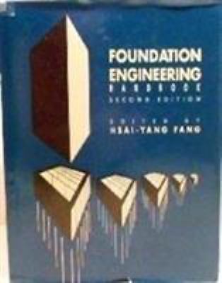 Foundation Engineering Handbook by Hsai-Yang Fang (1990, Hardcover) for ...