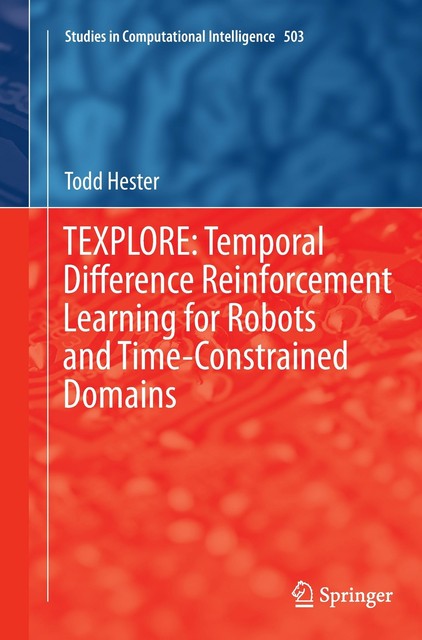 Texplore: Temporal Difference Reinforcement Learning For Robots And ...