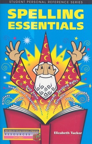 SPELLING ESSENTIALS (STUDENT PERSONAL REFERENCE) By Elizabeth P. Tucker ...