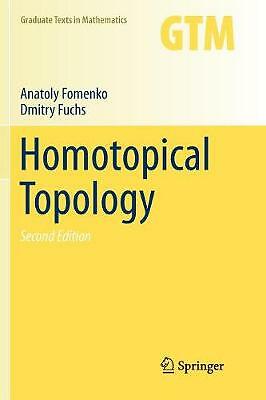 Graduate Texts in Mathematics Ser.: Homotopical Topology by Anatoly ...
