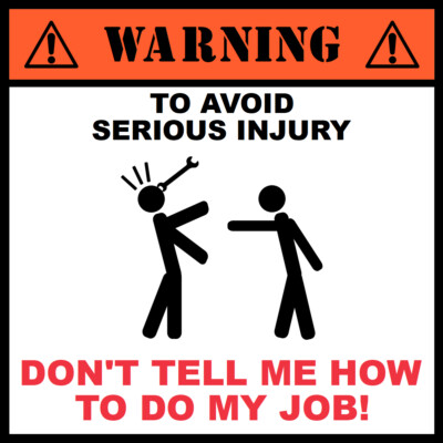 To avoid injury Don't tell me how to do my job sticker fun joke tool ...