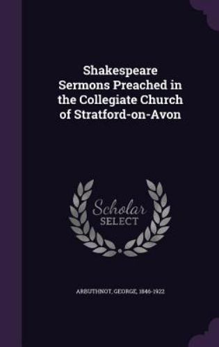 Shakespeare Sermons Preached in the Collegiate Church of Stratford-On ...