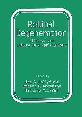 Retinal Degeneration : Clinical and Laboratory Applications by Joe G ...