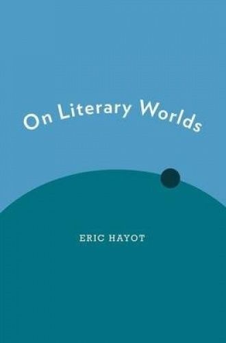 On Literary Worlds by Eric Hayot (Paperback, 2016) for sale online | eBay