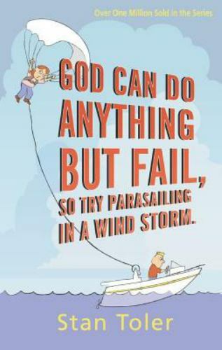 God Can Do Anything But Fail: So Try Parasailing In A Wind Storm - Stan ...