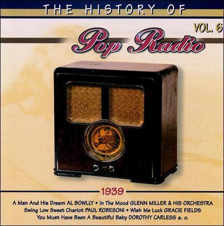 The History of Pop Radio, Vol. 6: 1939 [OSA/Radio History] by Various ...