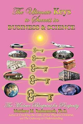 The Ultimate Keys to Success in Business and Science: The Modern ...