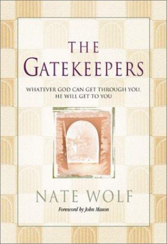 The Gatekeepers: Whatever God Can Get Through You, He Will Get to You ...