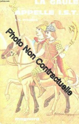 La Gaule appelle I.S.T | Jean-Claude FROËLICH Philippe Degrave | Très ...