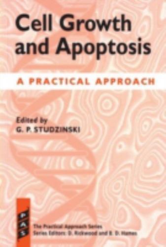 Practical Approach Ser.: Cell Growth and Apoptosis : A Practical ...