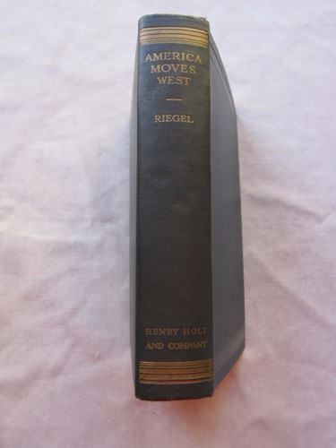 Old Book America Moves West by Robert Riegel 1930 1st Ed. Signed GC | eBay