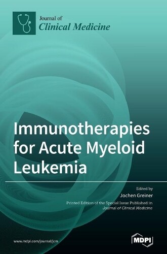 Jochen Greiner Immunotherapies for Acute Myeloid Leukemia (Relié) | eBay