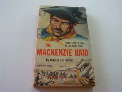 THE MACKENZIE RAID 1955 COLONEL RED REEDER TEXAS BORDER WARS CLASSIC | eBay