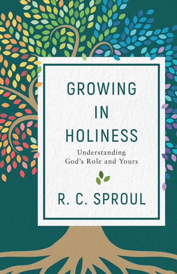 Growing in Holiness: Understanding God's Role and Yours 9780801075926 ...