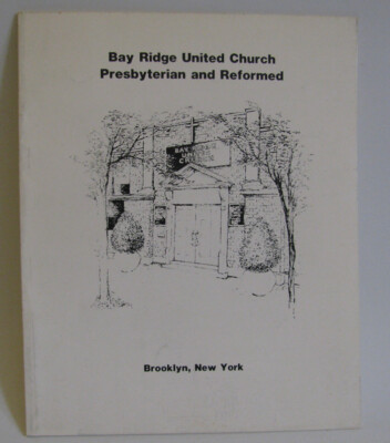 BAY RIDGE UNITED CHURCH, PRESBYTERIAN AND REFORMED, BROOKLYN, NEW YORK ...