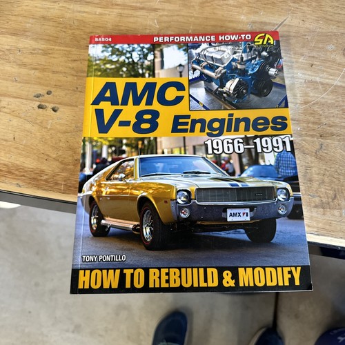 AMC V-8 Engines : How to Rebuild and Modify by Tony Pontillo (2022 ...