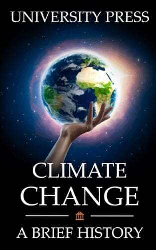 Climate Change Book: A Brief History of Climate Change, Climate Science ...